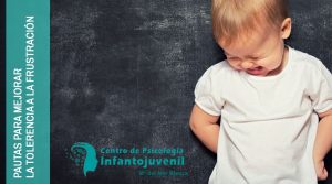 Pautas para mejorar la tolerancia a la frustración – Centro Psicología Fuengirola